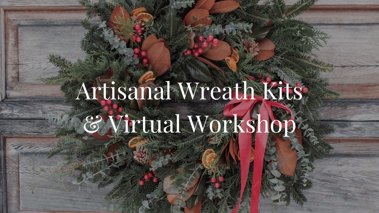 Artisanal Wreath Kits & Virtual Workshop – Northern Botanicals
